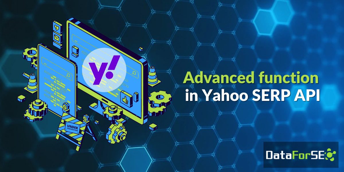 Yahoo SERP API Advanced – DataForSEO