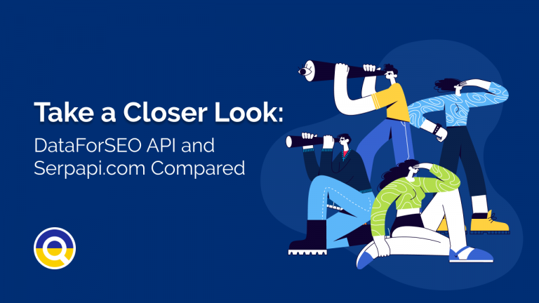 Take a Closer Look: DataForSEO API and Serpapi.com Compared – DataForSEO