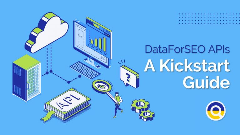 A Kickstart Guide to Using DataForSEO APIs – DataForSEO